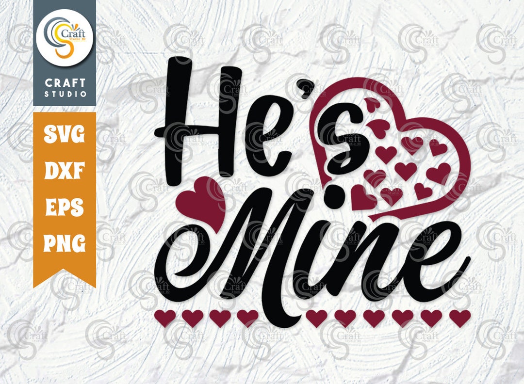 He's Mine SVG Cut File Love Svg Valentine's Day Svg - Etsy