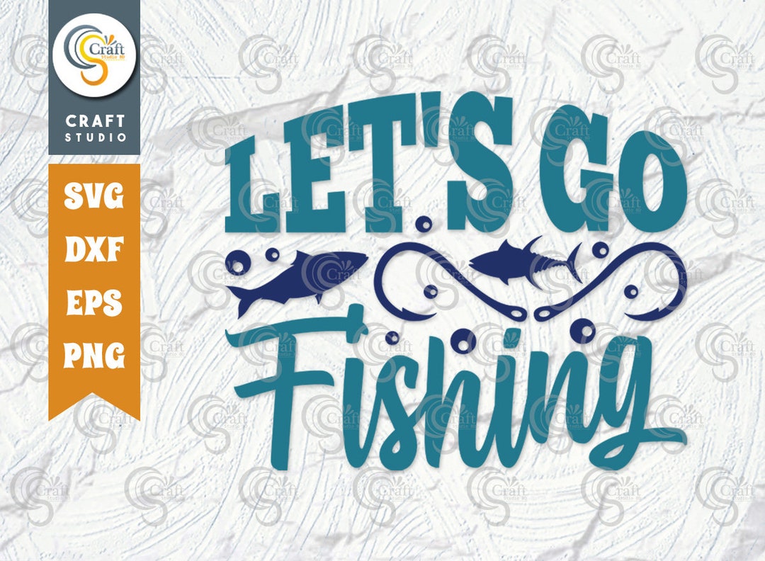 Let's Go Fishing SVG Cut File Happy Fishing Svg Fishing - Etsy