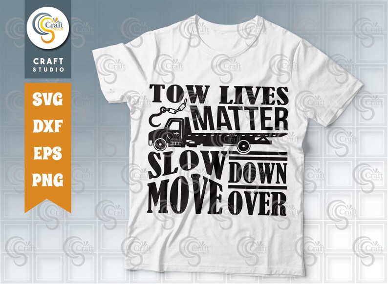 Tow Lives Matter SVG Cut File Slow Down Move Over Svg Truck - Etsy