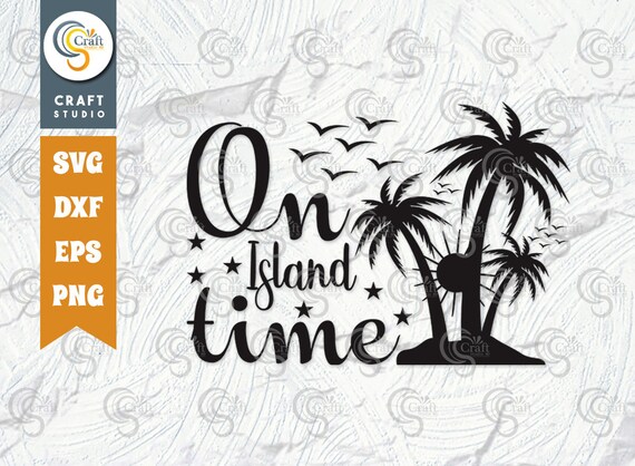 On Island Time SVG Cut File Vacation Tshirt Design Summer - Etsy