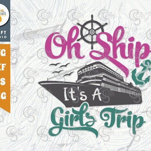 Oh Ship Its A Girls Trip SVG Cut File Girls Trip Svg Girls - Etsy