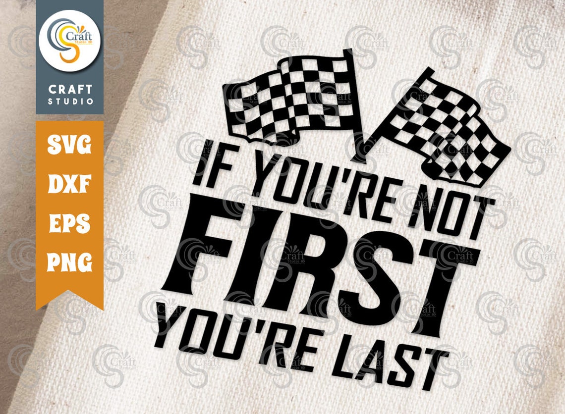 If Youre Not First Youre Last SVG Cut File Sports Svg Car - Etsy