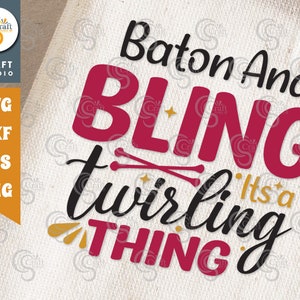 Baton and Bling Its a Twirling Thing SVG Cut File, Twirlers Svg, Baton ...