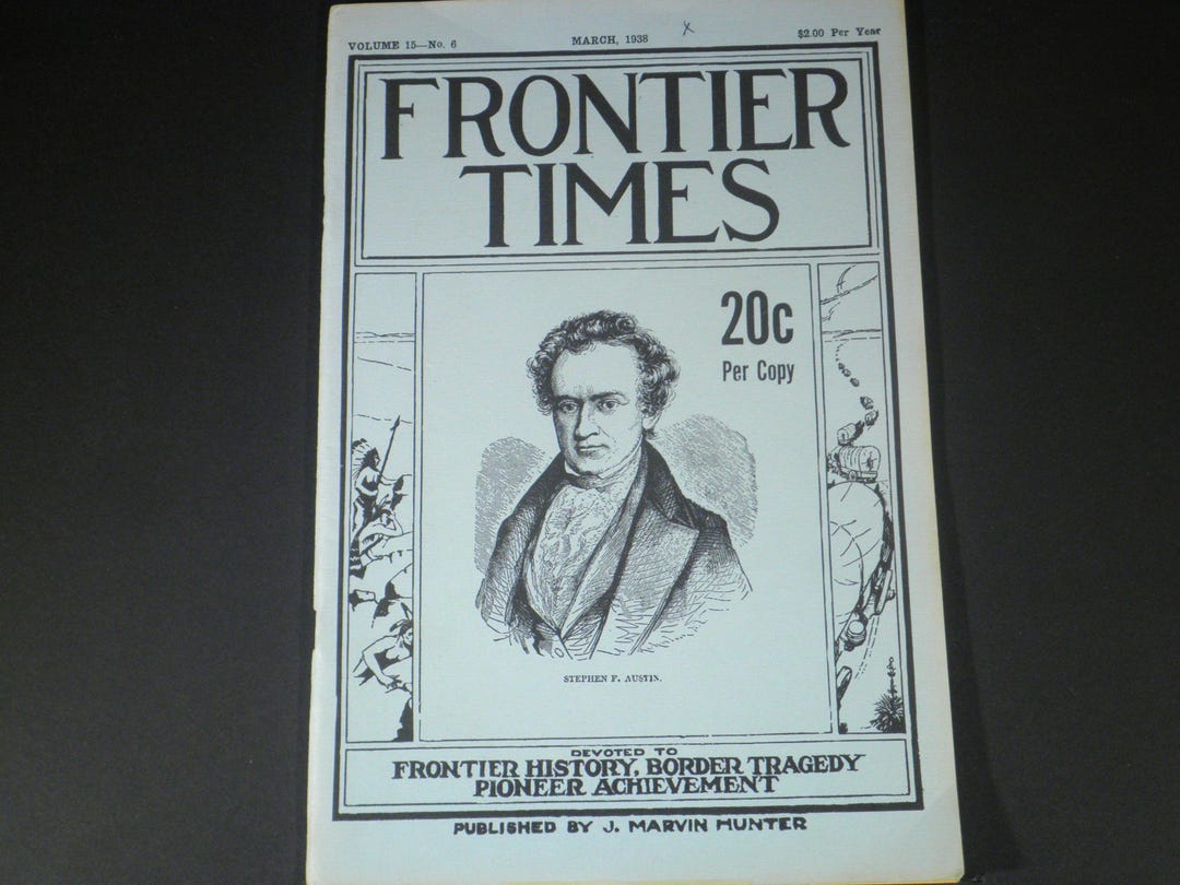 Vintage Frontier Times 1938 Magazine - Stephen Austin - Bandera, Texas ...