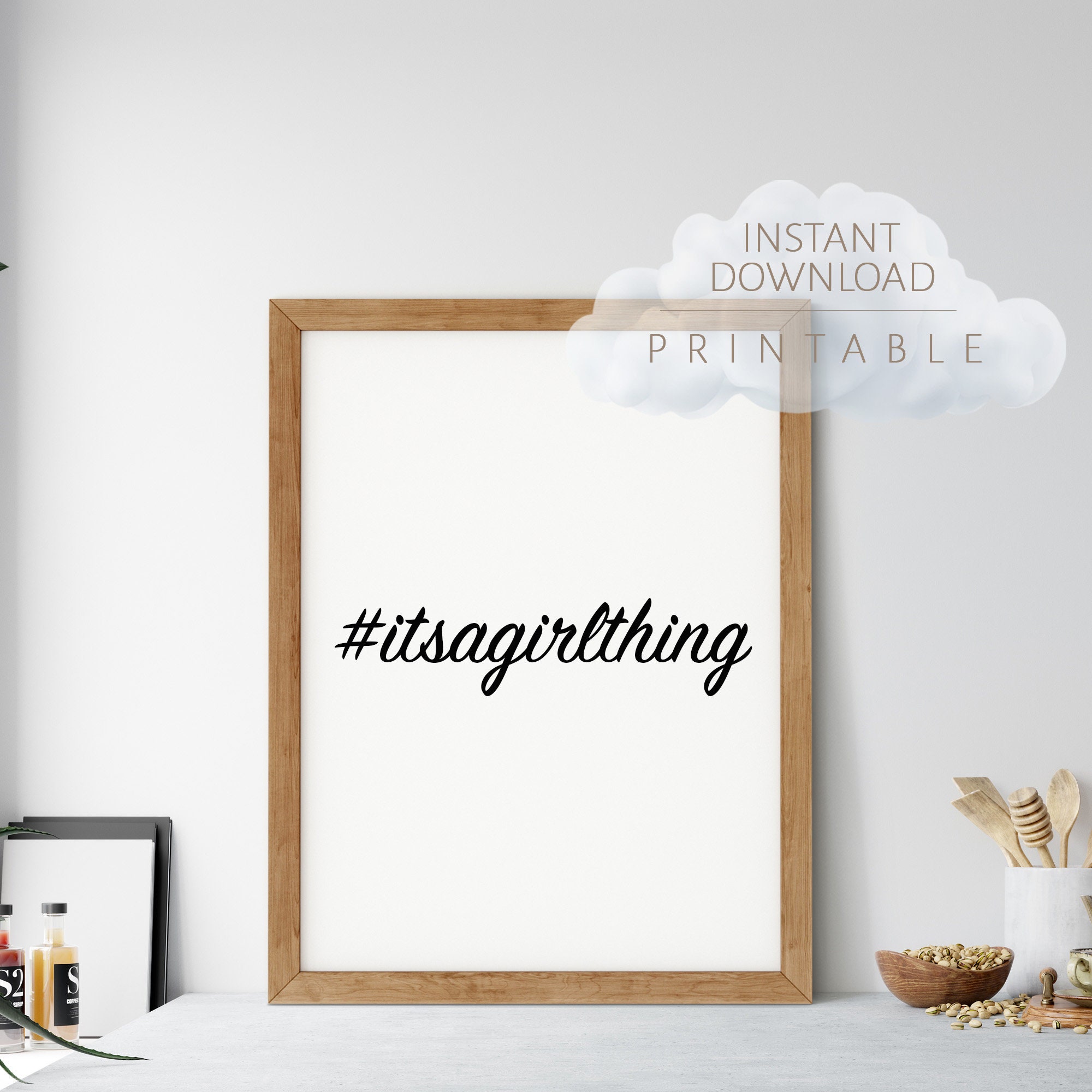 Hashtag Itsagirlthing Digital Print, It's a Girl Thing, Motivational ...