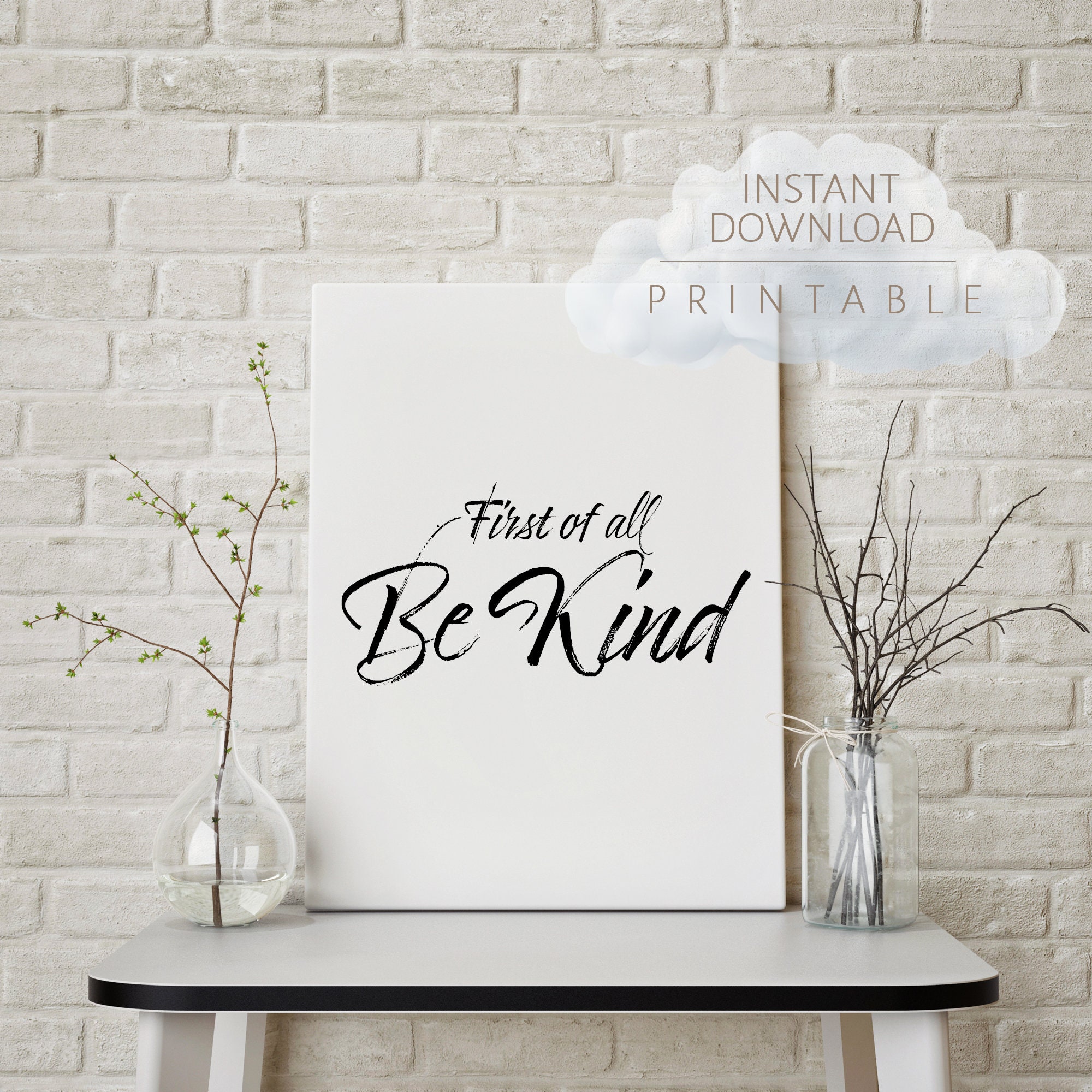 First of All Be Kind Print, Kindness, Inspirational Art, Downloadable ...