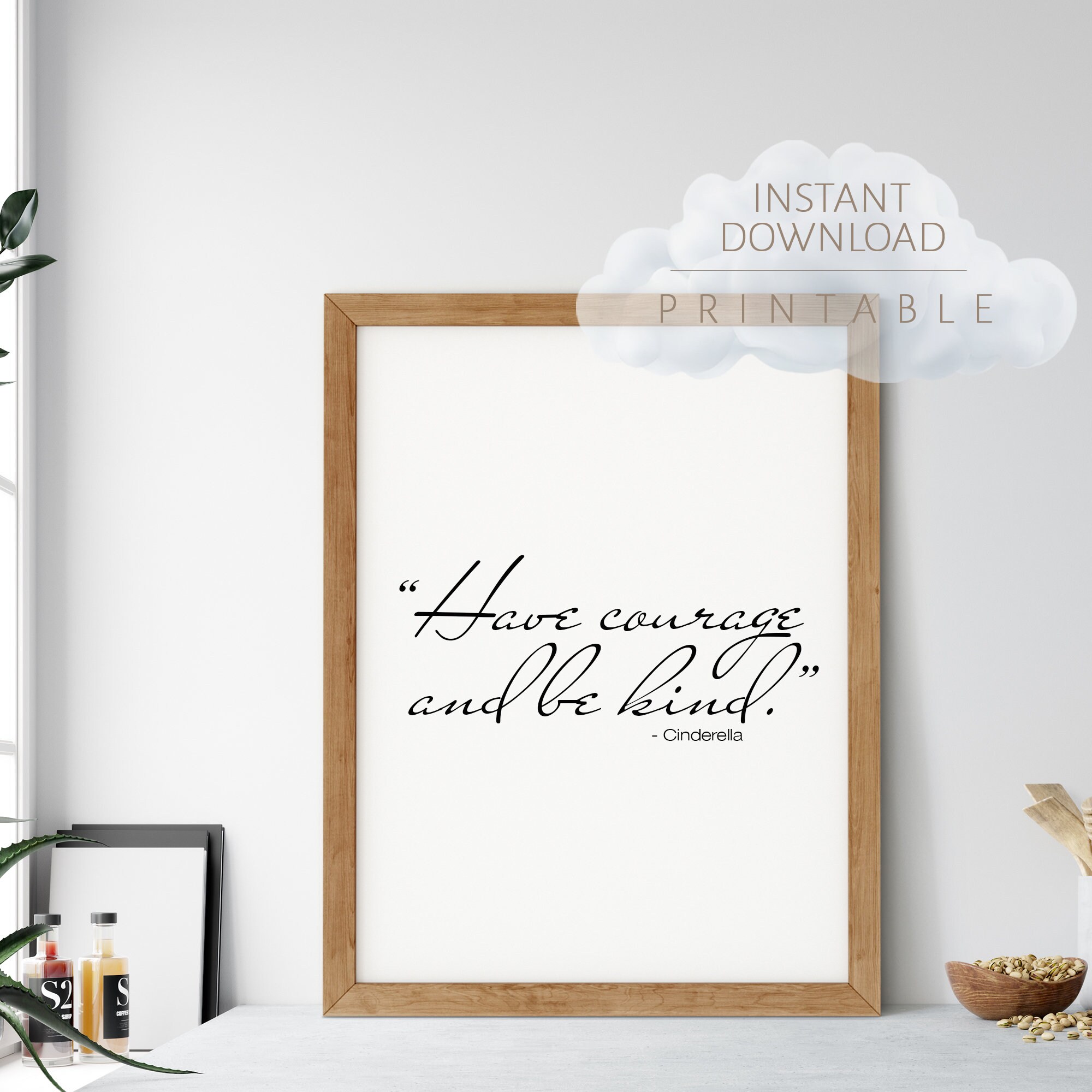 Have Courage and Be Kind, Print, Cinderella, Digital Download ...