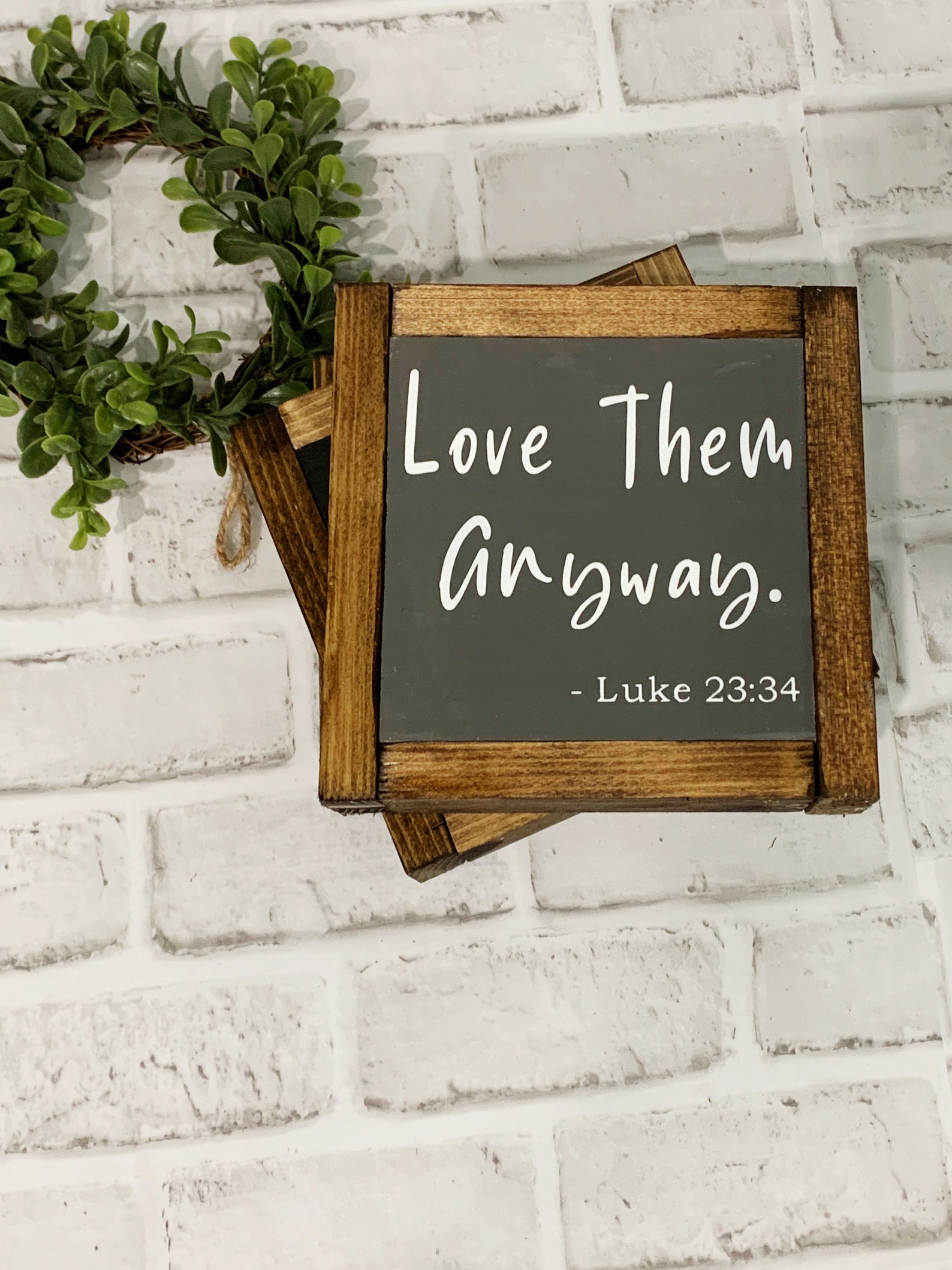 love-them-anyway-sign-luke-23-34-mini-sign-love-sign-etsy