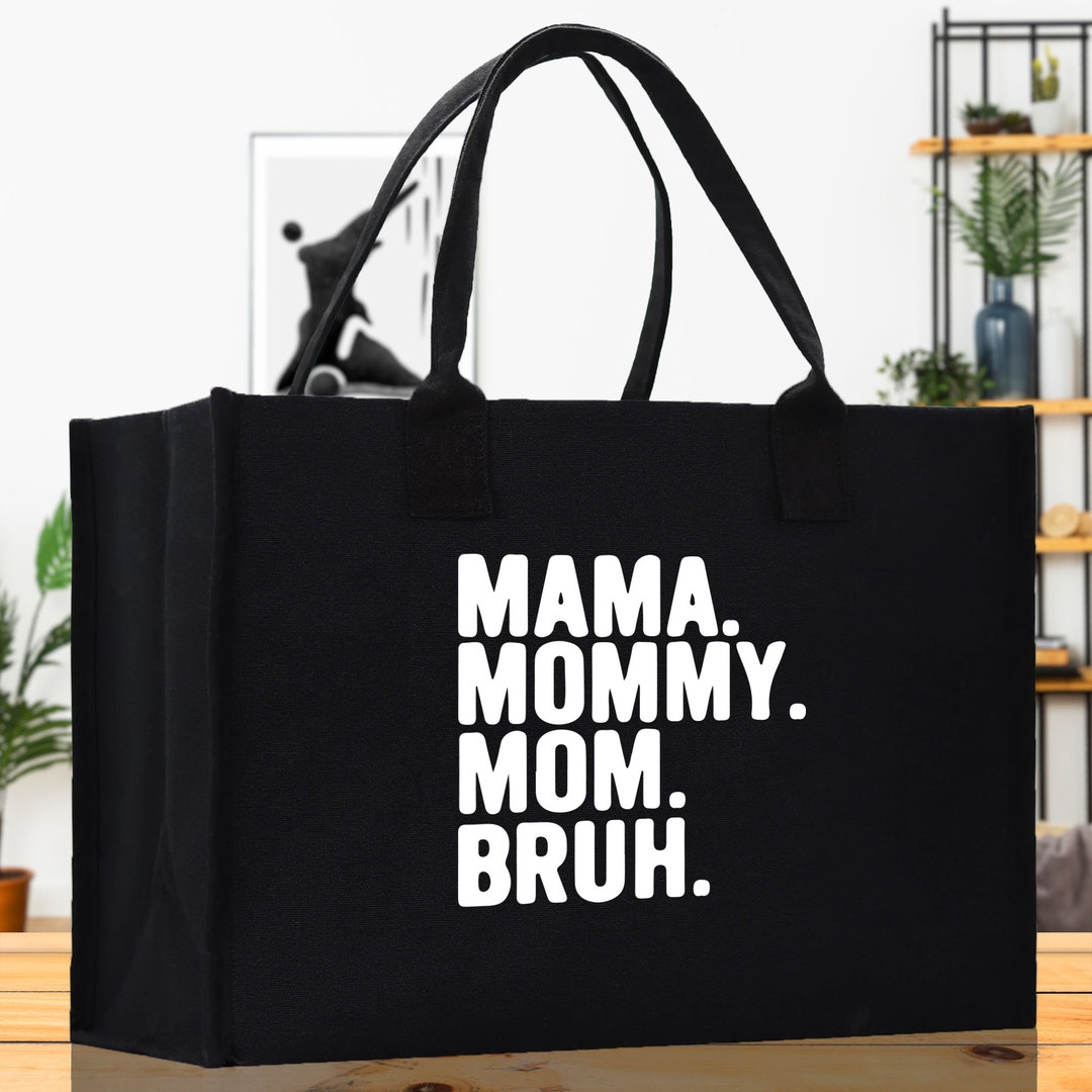 Mama Mommy Mom Bruh Canvas Tote Bag Mama Tote Mom Stuff Bag Mommy Bag ...