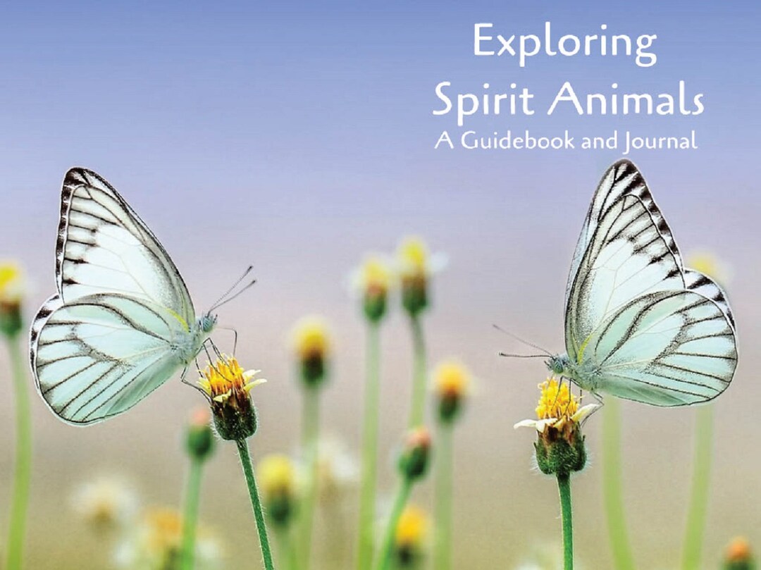 Exploring Spirit Animals A Guidebook and Journal: Understanding and ...