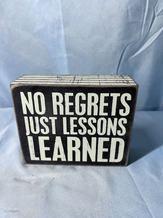 No Regrets Just Lessons Learned Quotes