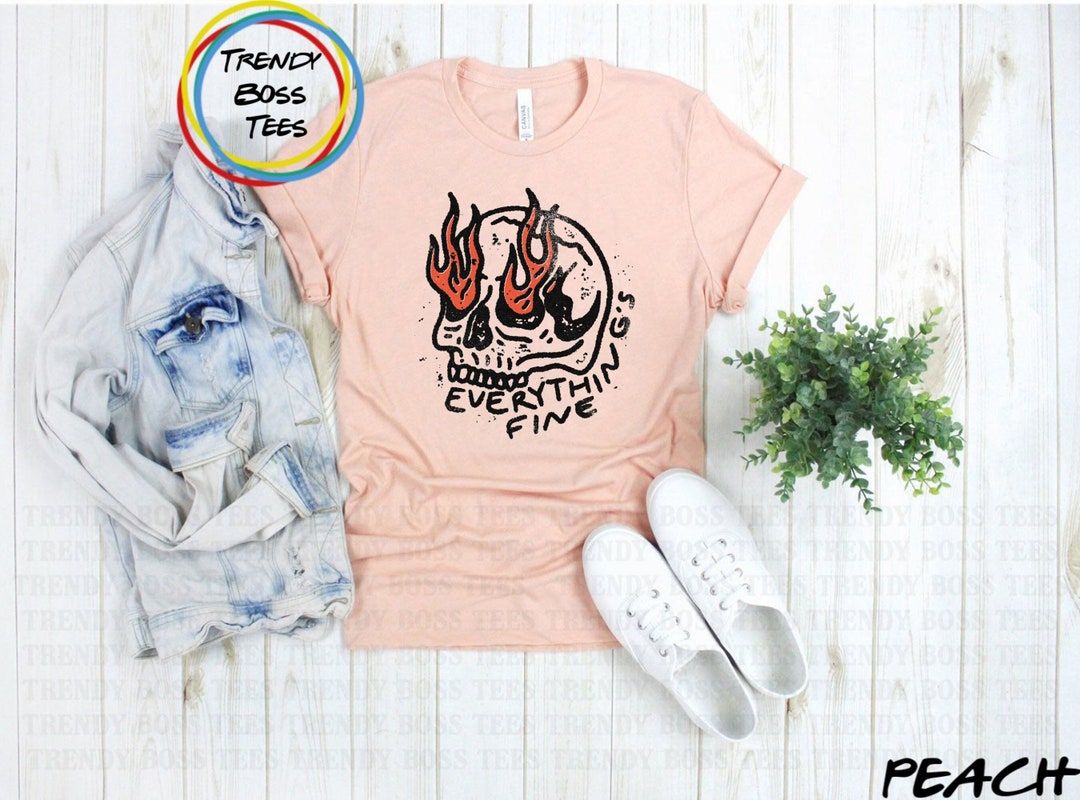 Everything is Fine Skeleton Unisex T-shirt | Bella Canvas Shirt | Funny ...