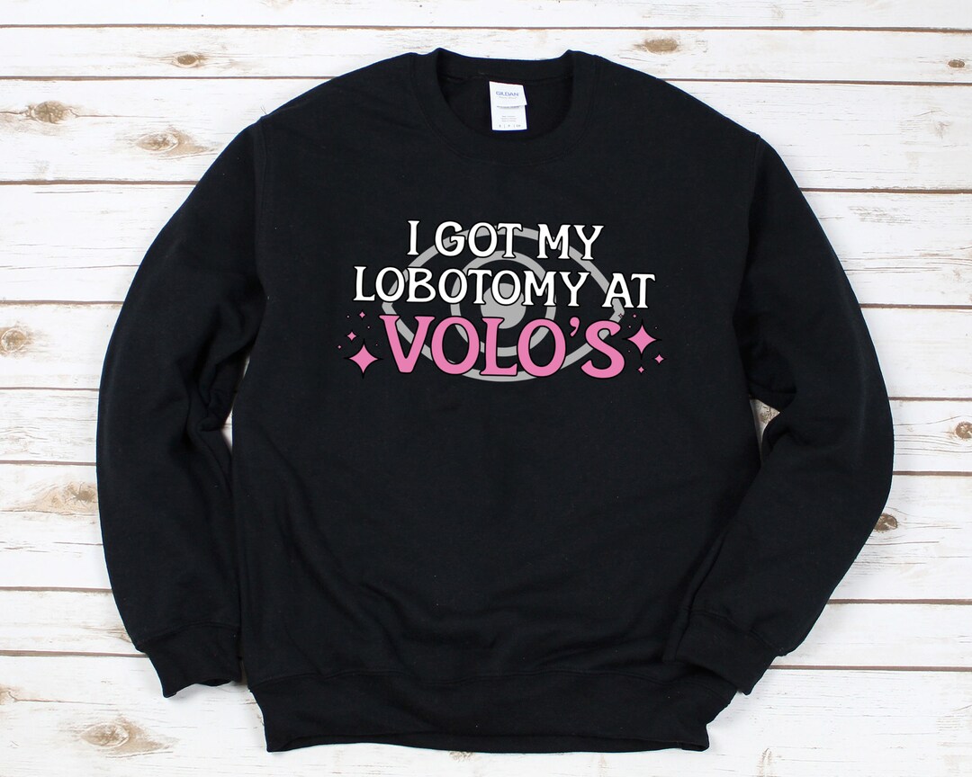 I Got My Lobotomy at Volo's Unisex Sweatshirt | Baldurs Gate 3 Sweater ...