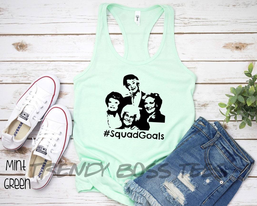 Squadgoals Golden Girls Womens Racerback Tank | Stay Golden Squad Goals ...