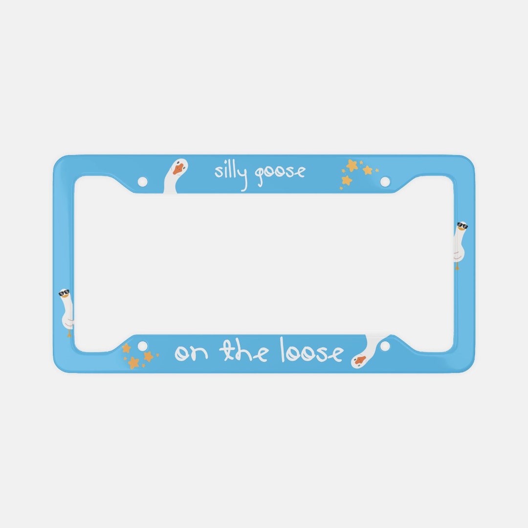 Silly Goose License Plate Frame, Frame, Car Frame, Custom Frame, Gift ...