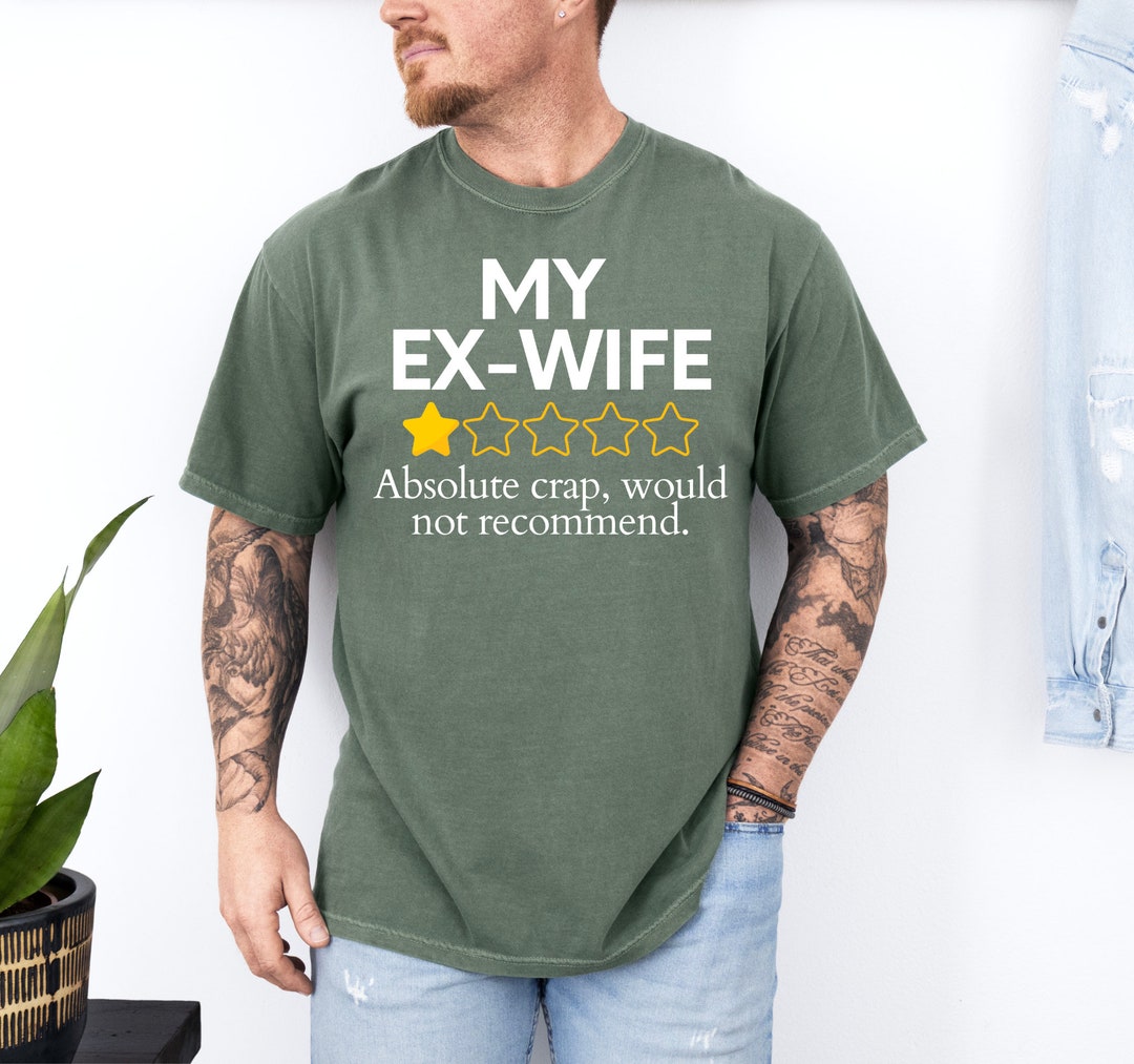 My Ex-wife Review Absolute Crap Shirt, Sassy Gift, Sarcastic Shirt ...