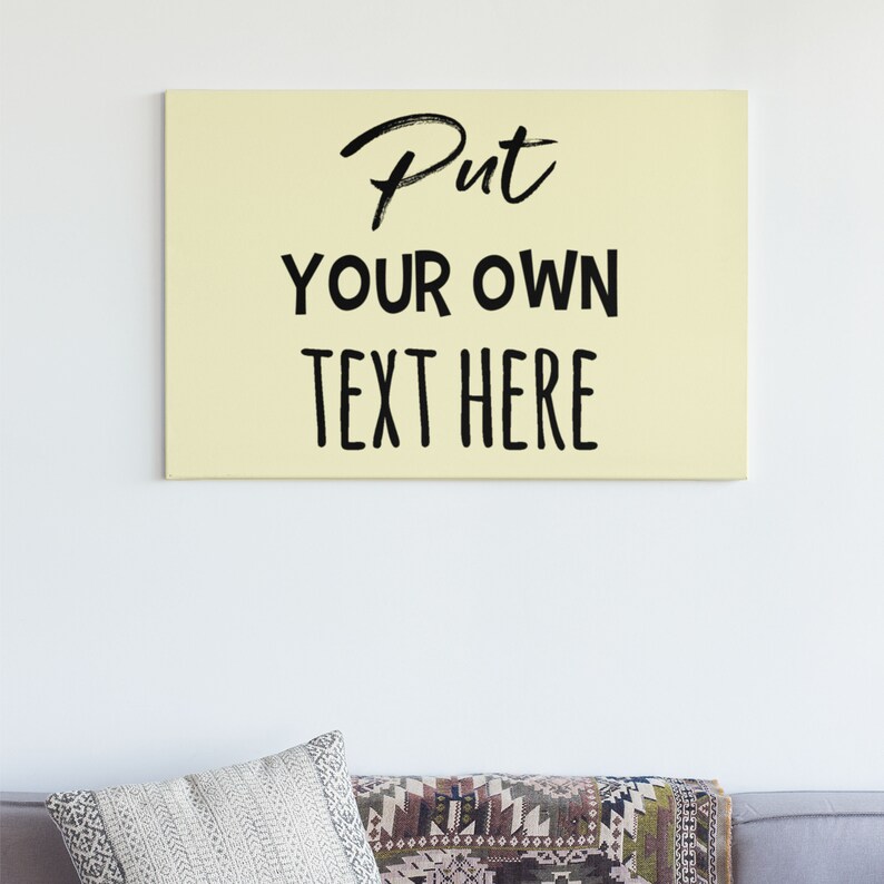 Put Your Own Text Here Custom Canvas Gift Personalized Wall - Etsy UK