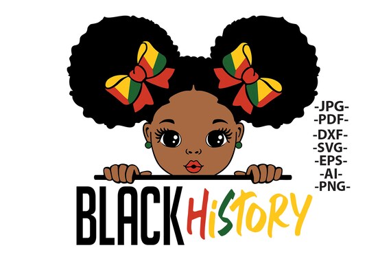 Black History Svg Black Girl Svg Puff Hair Svg Ribbon Hair Etsy