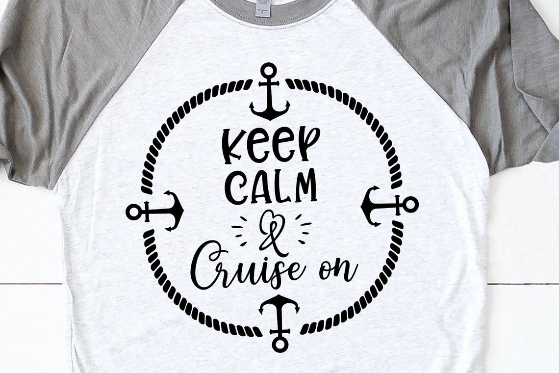 Keep Calm and Cruise on Svg Ship Rope Svg Cruise Svg | Etsy