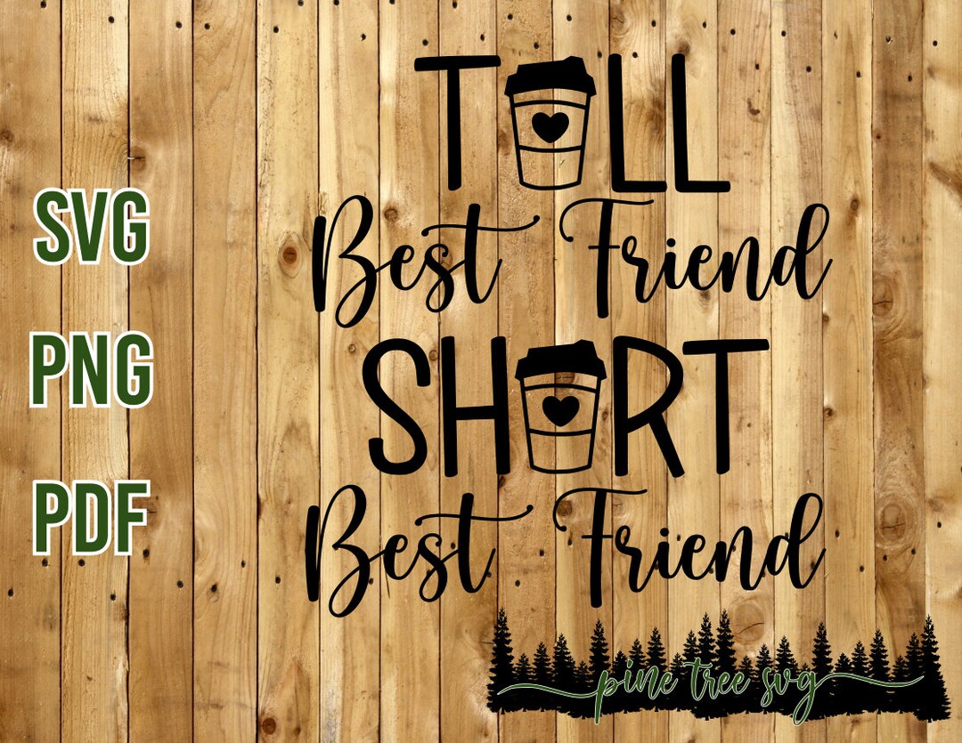 Tall Best Friend / Short Best Friend - SVG, PNG, PDF - Instant Download ...