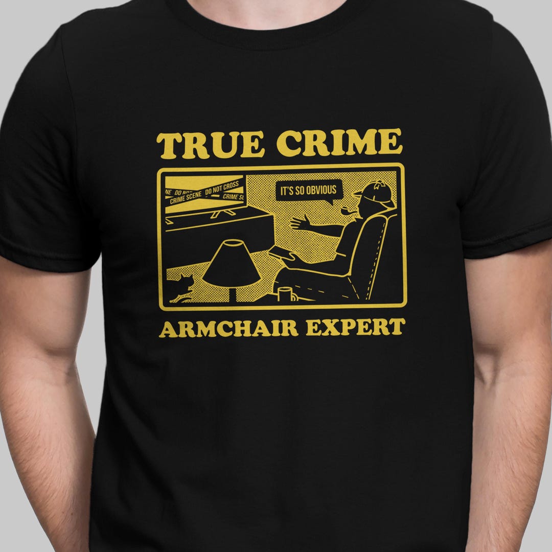 True Crime Armchair Expert T Shirt Funny True Crime T-shirt Detective ...