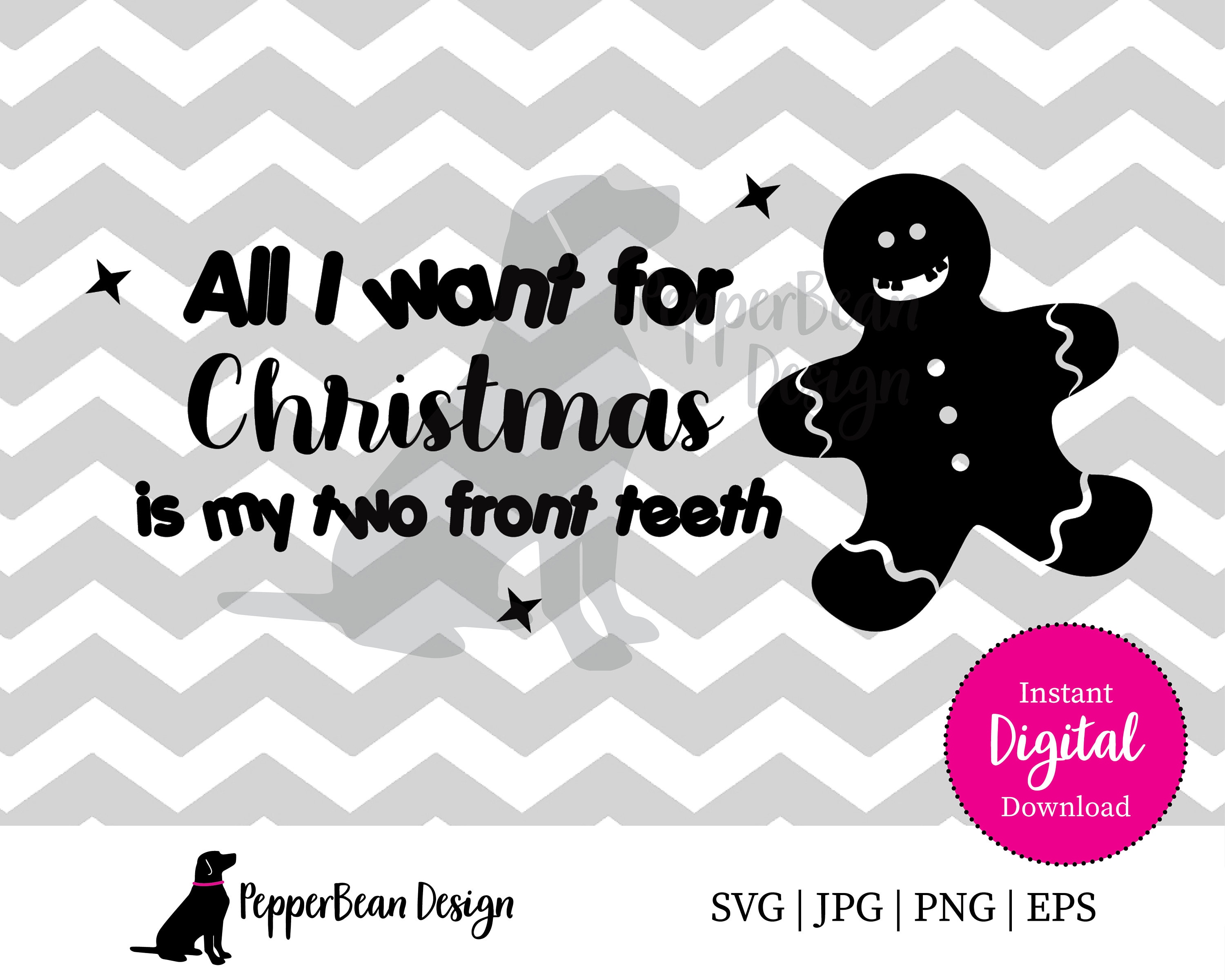 All I Want for Christmas is My Two Front Teeth SVG File - Etsy