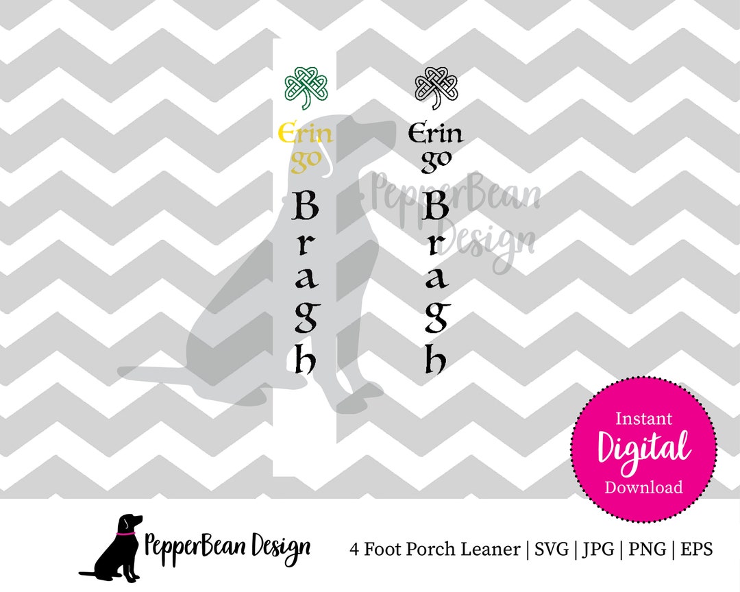 Erin Go Bragh SVG File - 4 Ft. Porch Leaner Digital Cut File Download ...