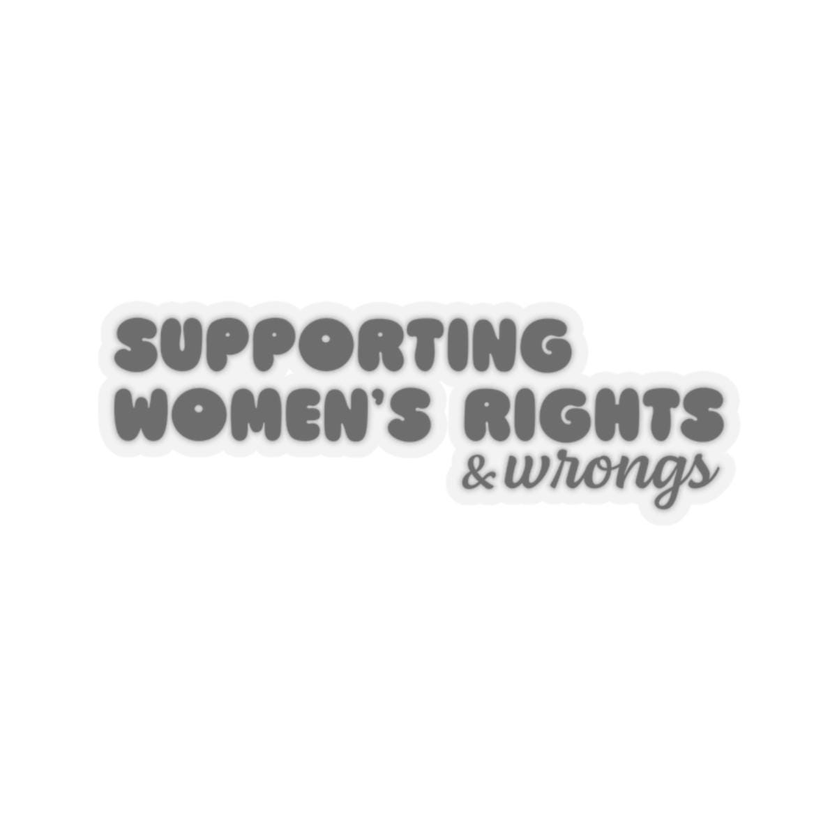 Supporting Women's Rights & Wrongs Kiss-cut Vinyl Sticker, Activist ...