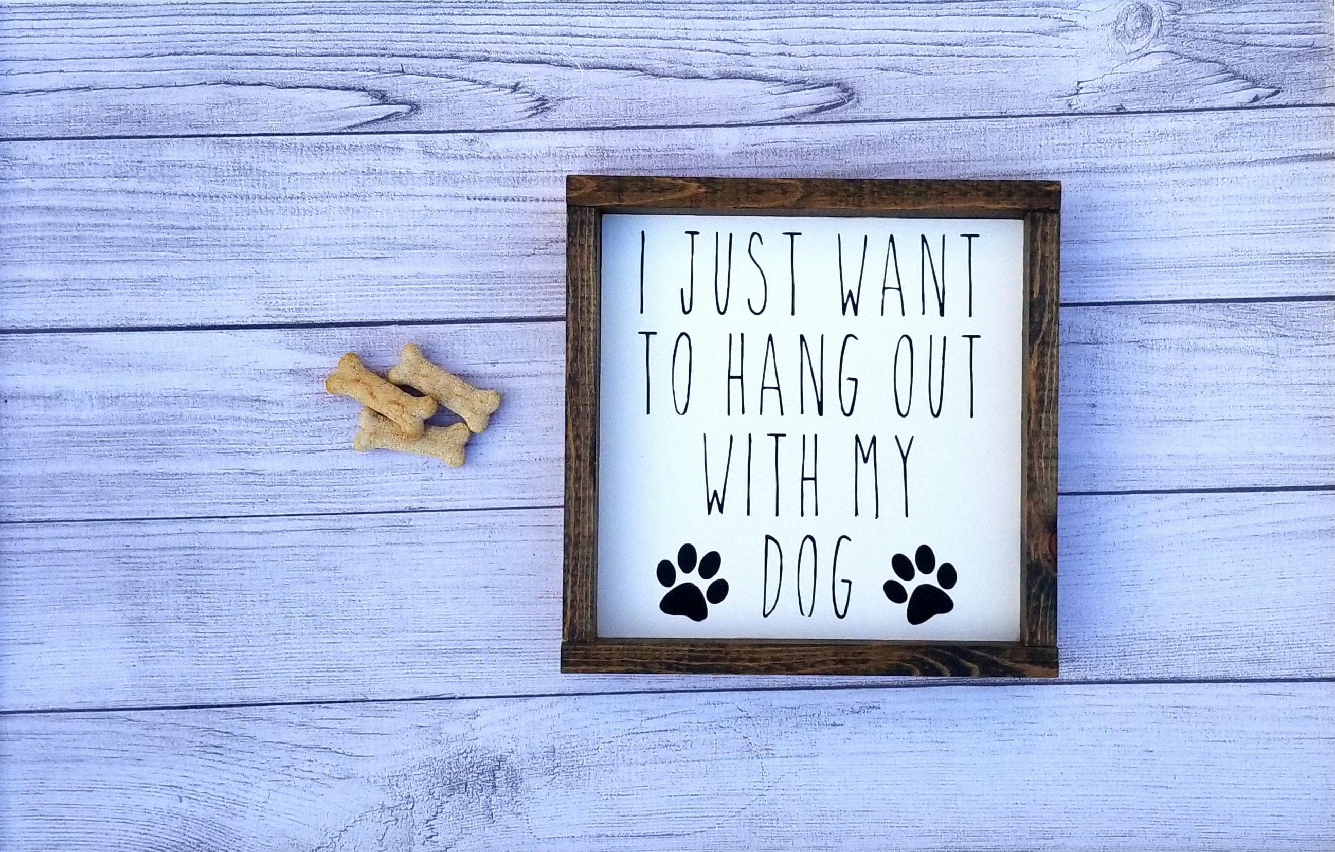 I Just Want to Hang Out With My Dog Sign, Wood Sign, Pet Decor, Dog ...