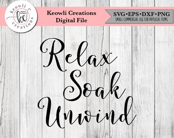 Relax Soak Unwind Svg - Etsy