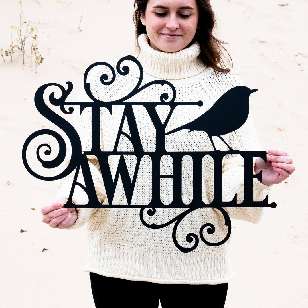 Stay Awhile Sign Stay Awhile Metal Sign Metal Welcome Sign Outdoor ...