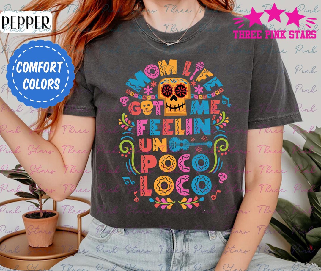Un Poco Loco Comfort Color Shirt, Coco Mom Lift Shirt E4177 - Etsy