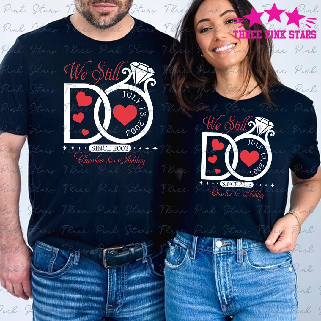 We Still Do Shirt, Personalized Wedding Anniversary Shirt, Wife and ...