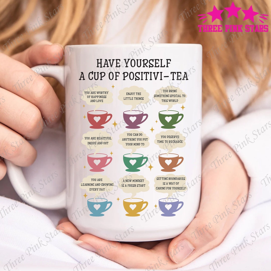 Have A Cup of Positivitea Mug, Self Affirmation Mug, Mental Health ...