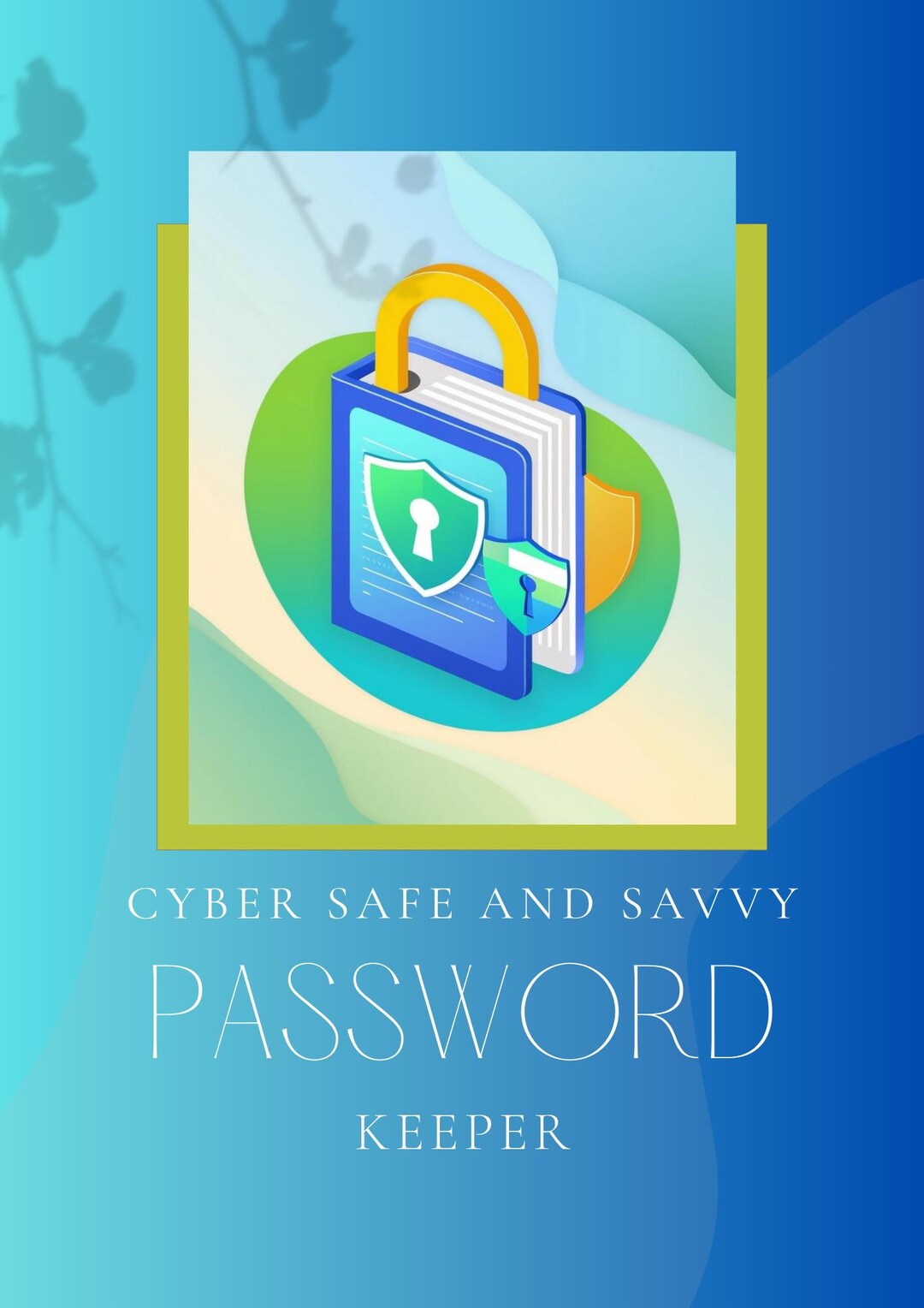 Password Keeper, Cyber Safe and Savvy, Includes Instructions for ...