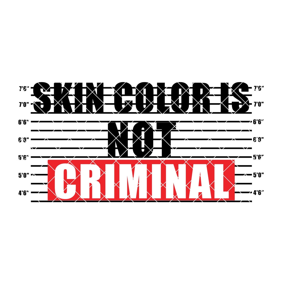 Skin Color is Not Criminal With Mugshot Chart PNG SVG Clipart - Etsy
