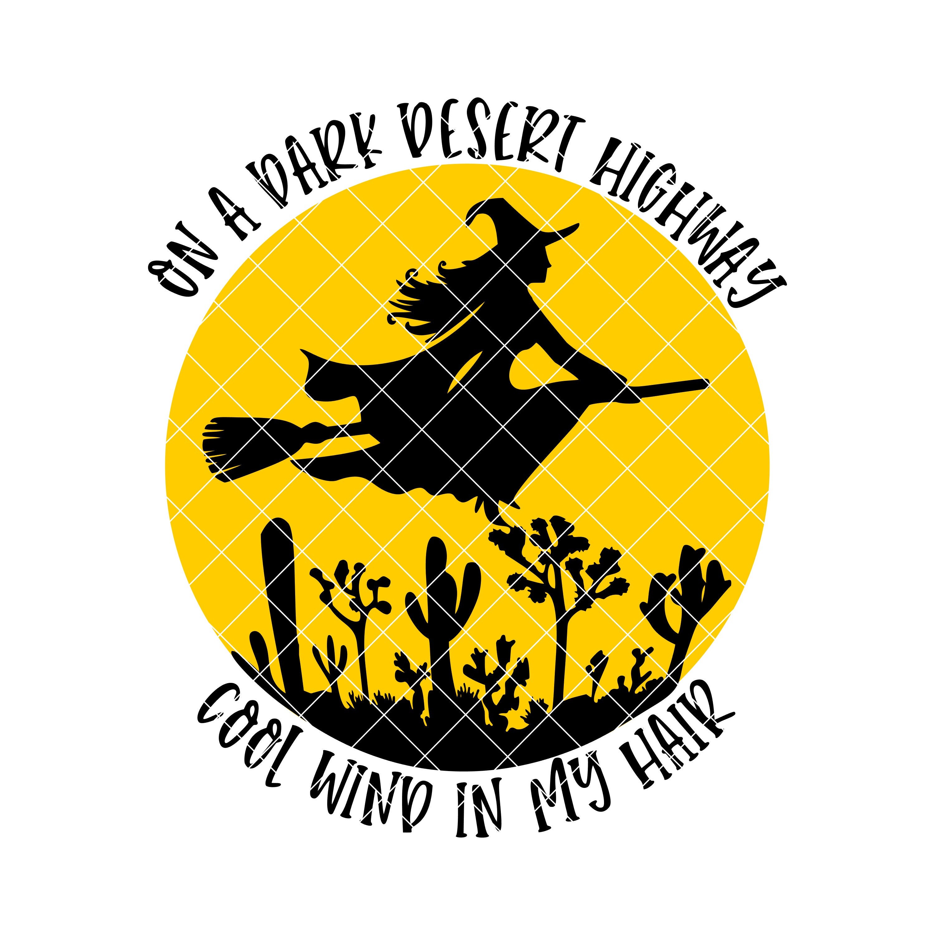 On A Dark Desert Highway Cool Wind in My Hair SVG PNG Witch - Etsy