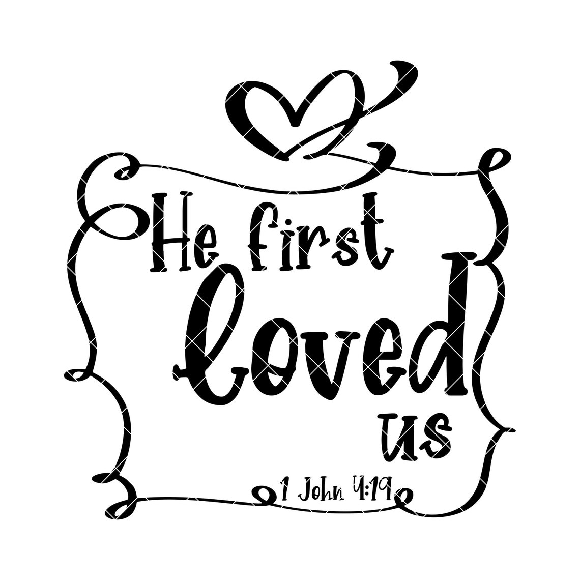 He First Loved Us SVG PNG Scripture SVG Jesus Svg Christian - Etsy