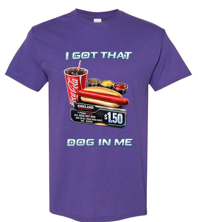 I Got That Dog in Me T-shirt | Costco Hot Dog Combo Tee | Funny Meme T ...