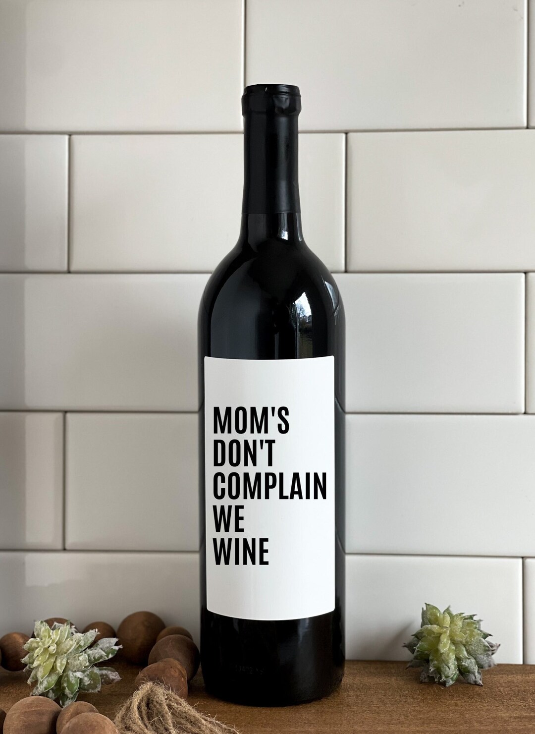 Funny Wine Bottle Label, Funny Birthday Gift, Mom's Don't Complain We ...