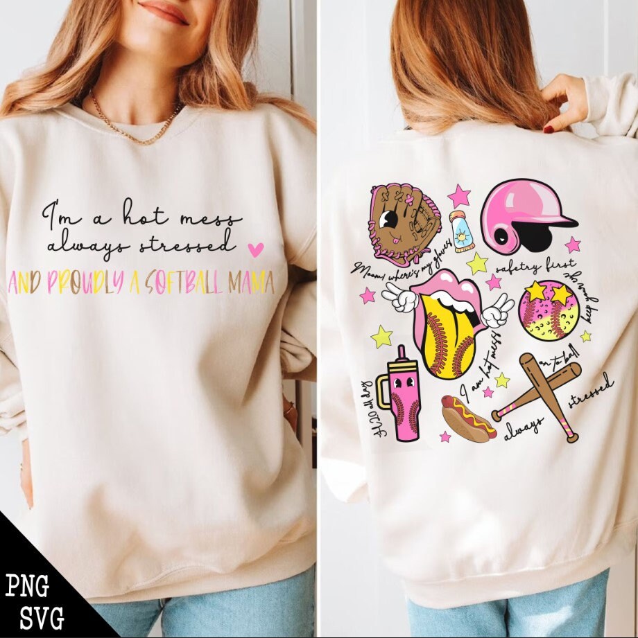 I'm a Hot Mess, Always Stressed, Proudly a Softball Mama PNG, SVG, Hot ...