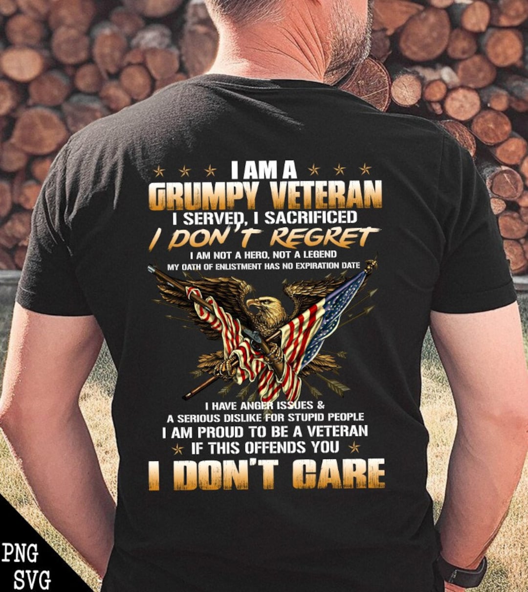 I Am A Grumpy Old Veteran I Served I Sacrificed PNG, Veteran Png, I ...