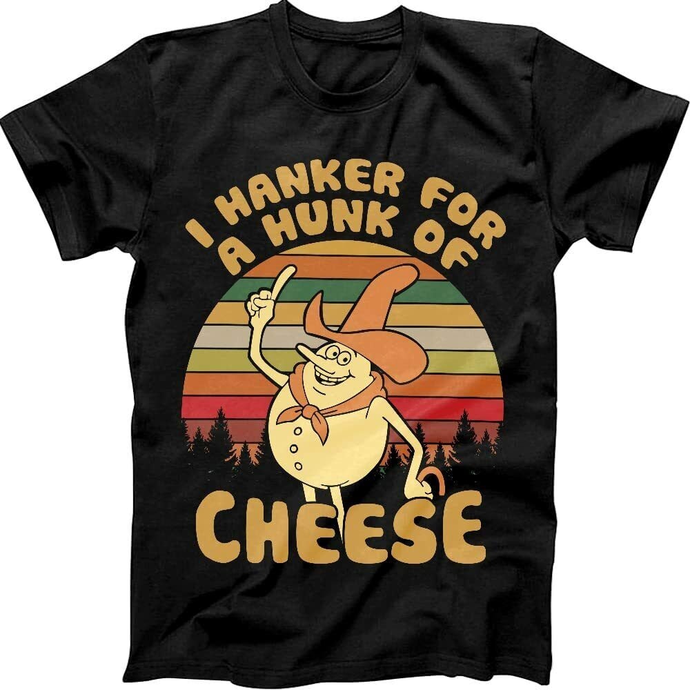 I Hanker for A Hunk of Cheese T-shirt Time for Timer Vintage Retro T ...