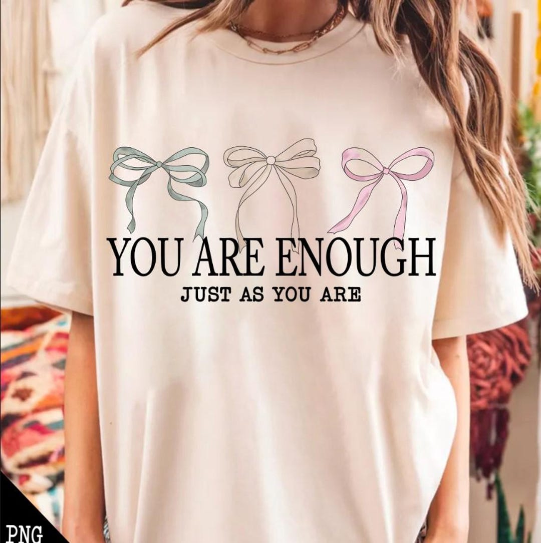 You Are Enough Flower Png, Mental Health Png, You Are Enough Just as ...