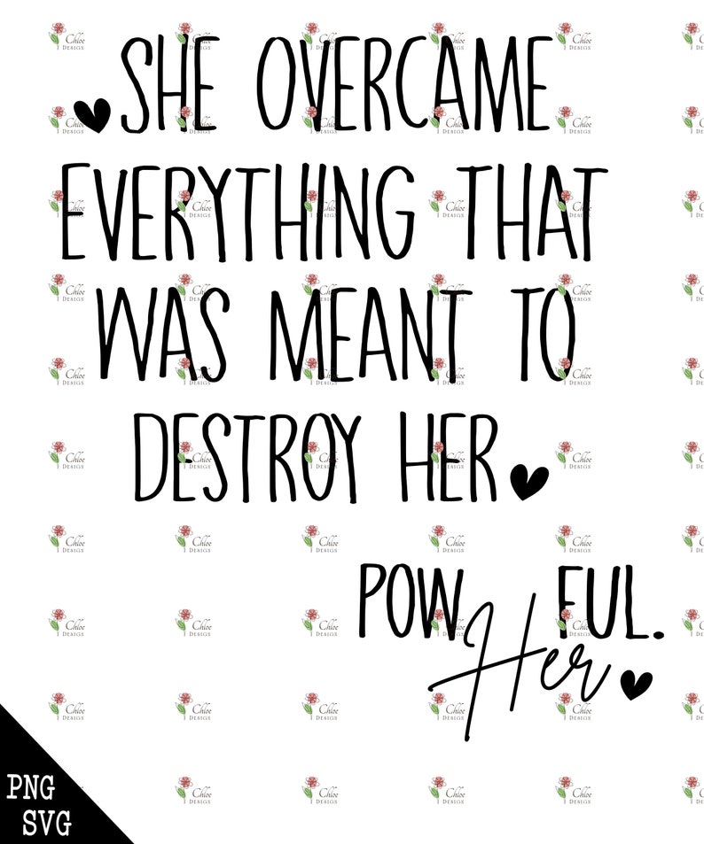 Powherful PNG SVG, She Overcame Everything That Was Meant to Destroy ...