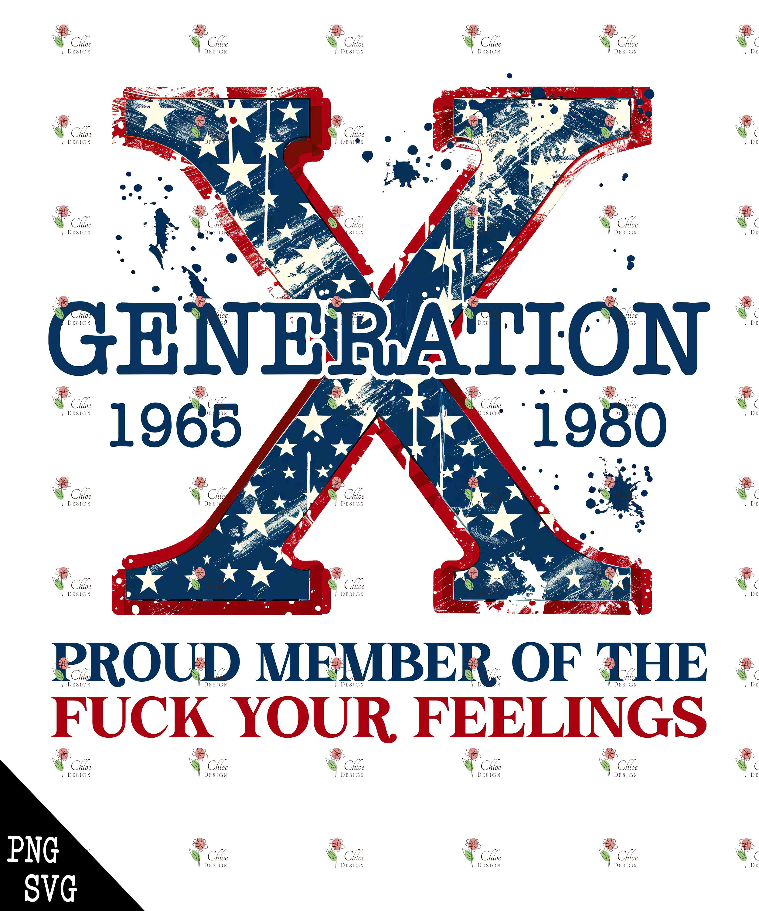 Proud Member of the Fuck Your Feelings Generation X PNG SVG, Patriotic ...