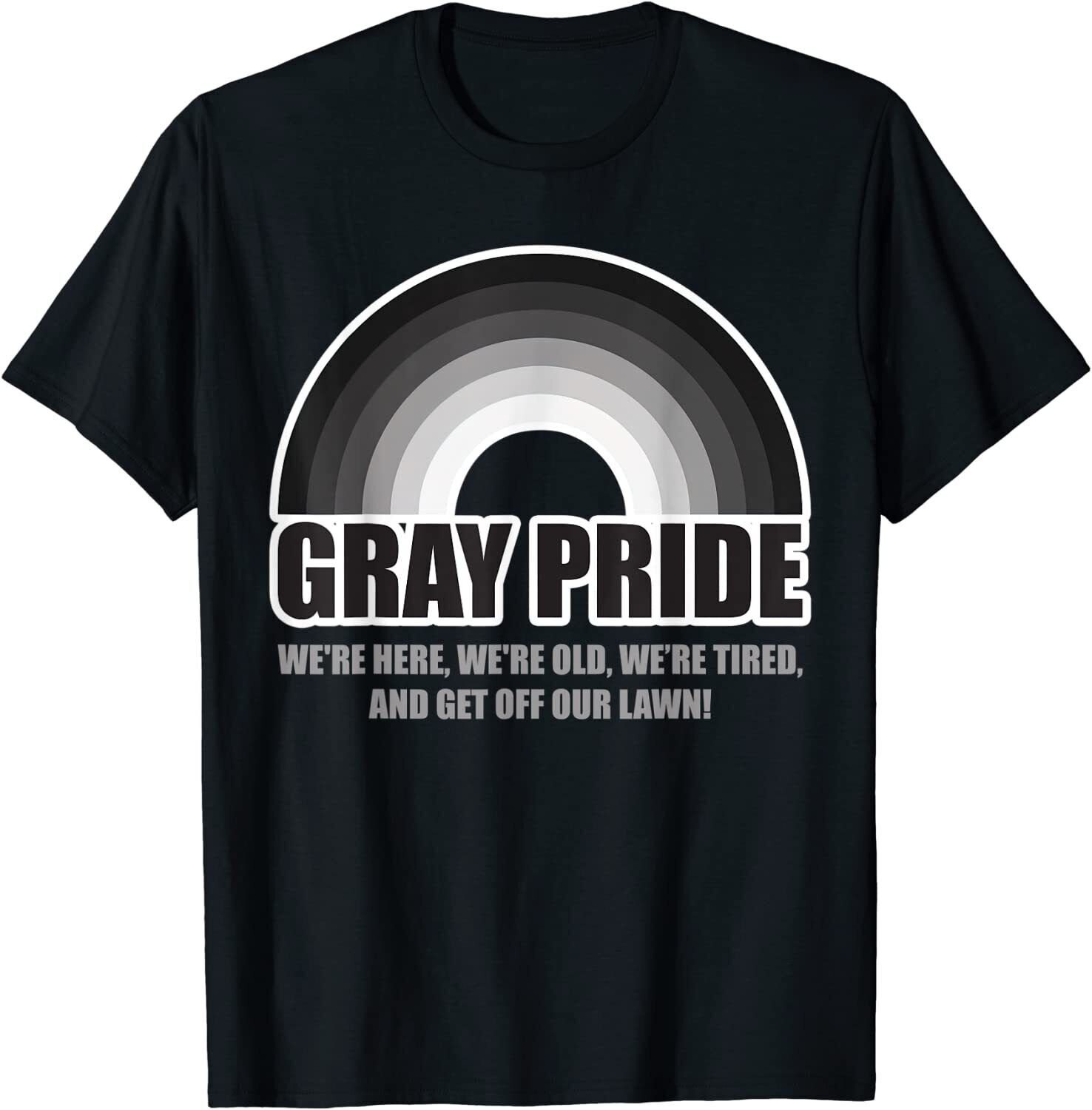 Gray Pride We're Here We're Old and Get off Our Lawn T-shirt Unisex Shirt - Etsy