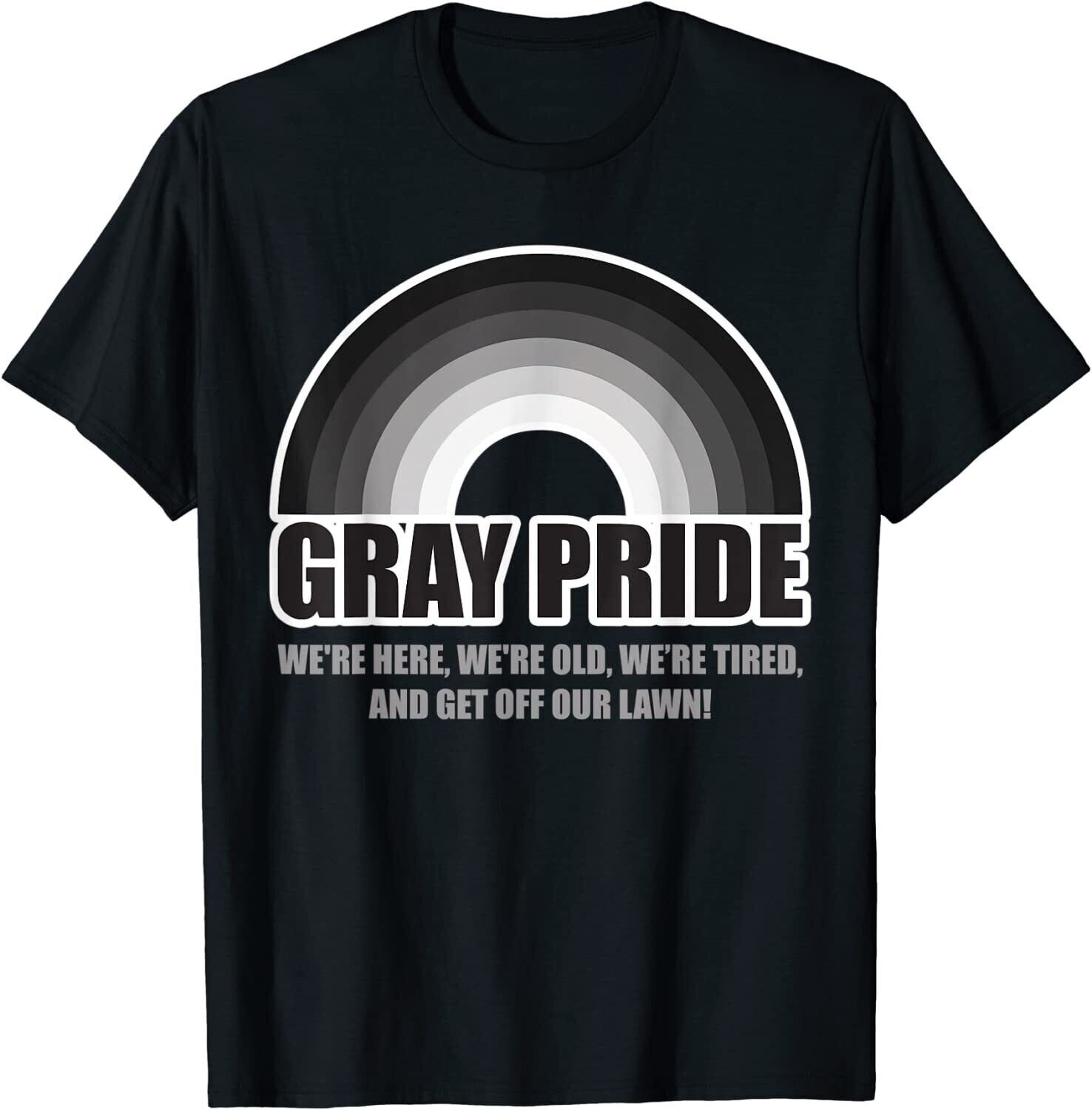 Gray Pride We're Here We're Old and Get off Our Lawn T-shirt Unisex Shirt - Etsy