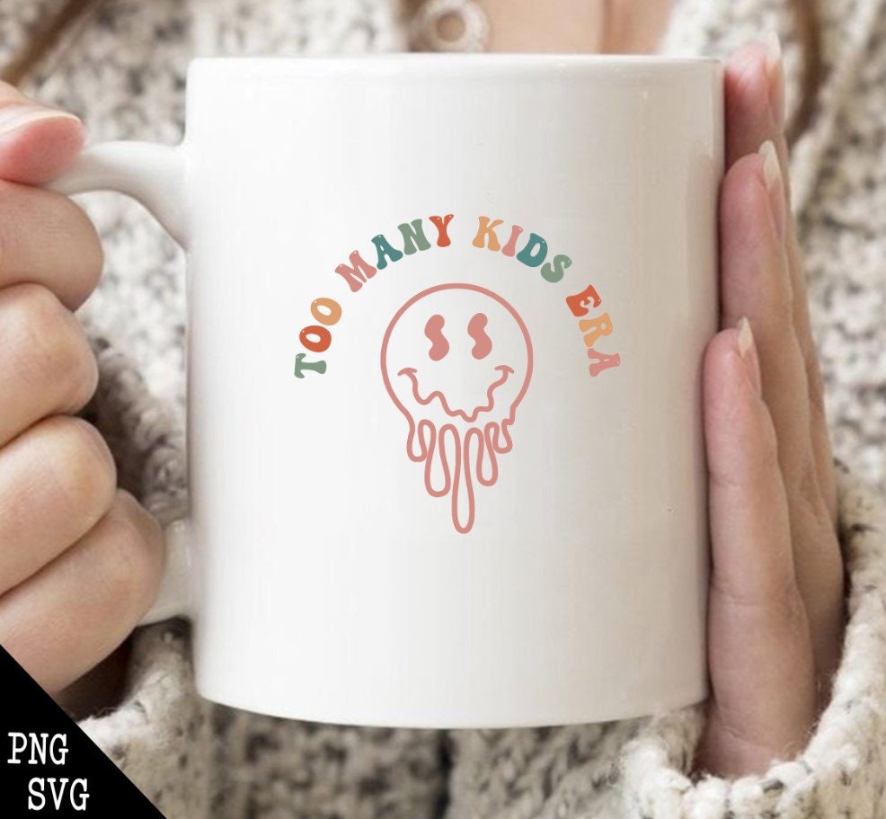 In My Too Many Kids Era PNG SVG, Trendy Svg, Sarcasm Svg, Funny Quote ...