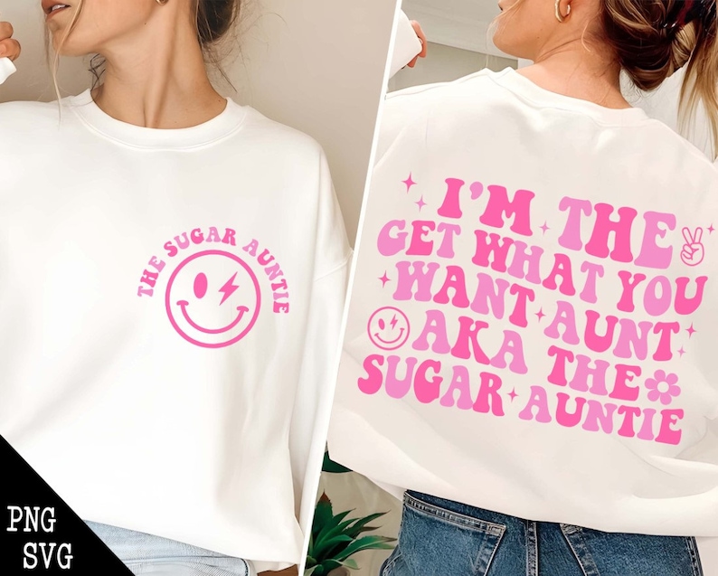 I'm the Get What You Want Aunt Aka the Sugar Auntie PNG SVG, Best Aunt ...